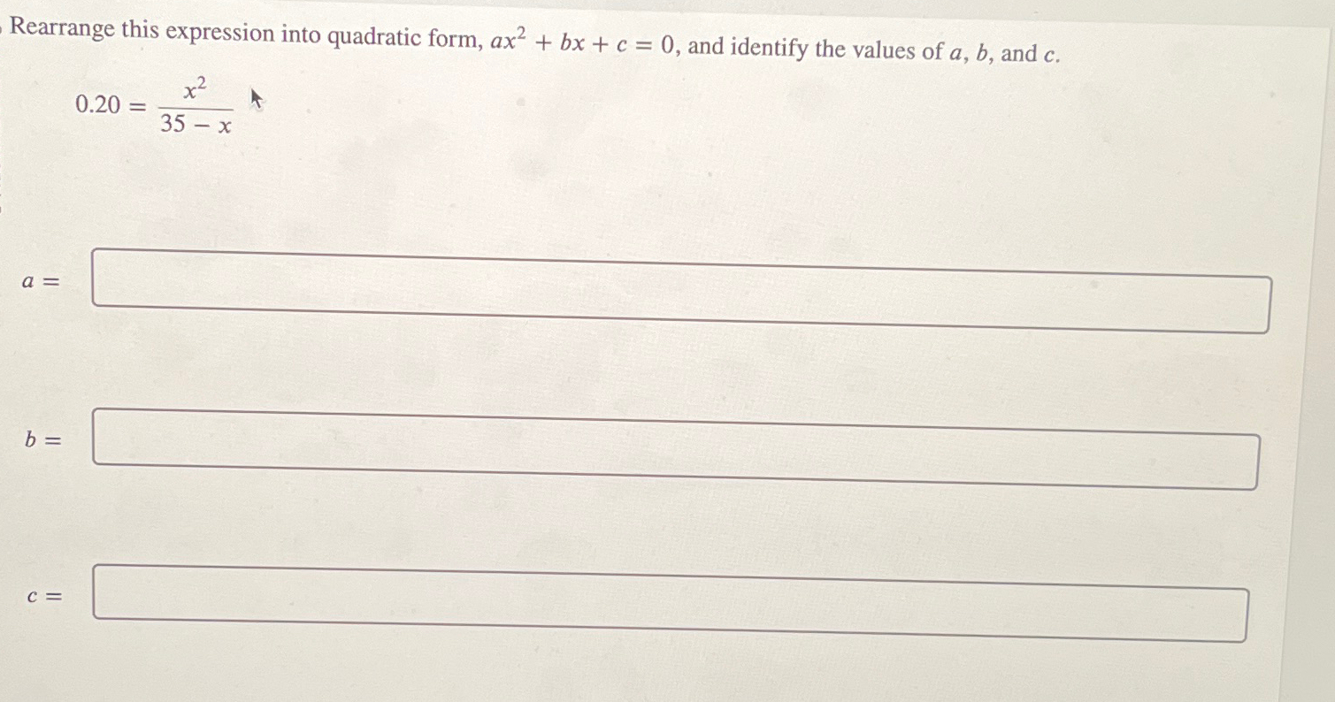 Solved Rearrange this expression into quadratic form, | Chegg.com