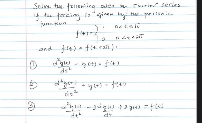 Solved Solve the following odes by fourier series if the | Chegg.com