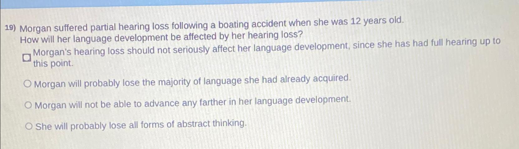 Solved Morgan suffered partial hearing loss following a | Chegg.com