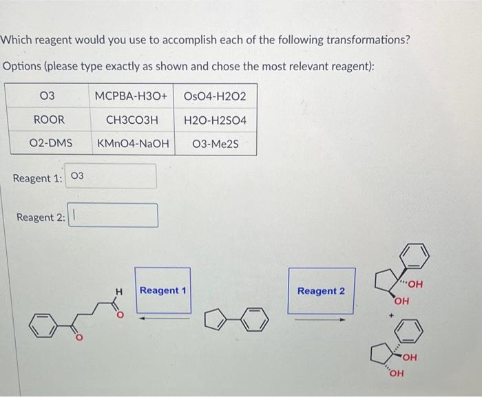 Solved Which reagent would you use to accomplish each of the | Chegg.com