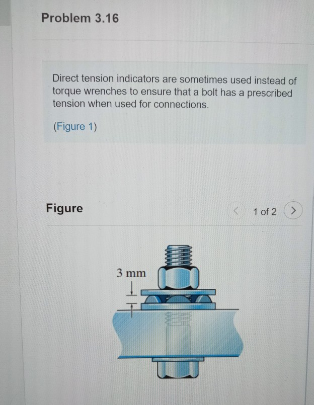 Solved Problem 3.16 Direct tension indicators are sometimes | Chegg.com