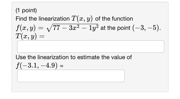 Solved (1 point) Find the linearization T(x,y) of the | Chegg.com