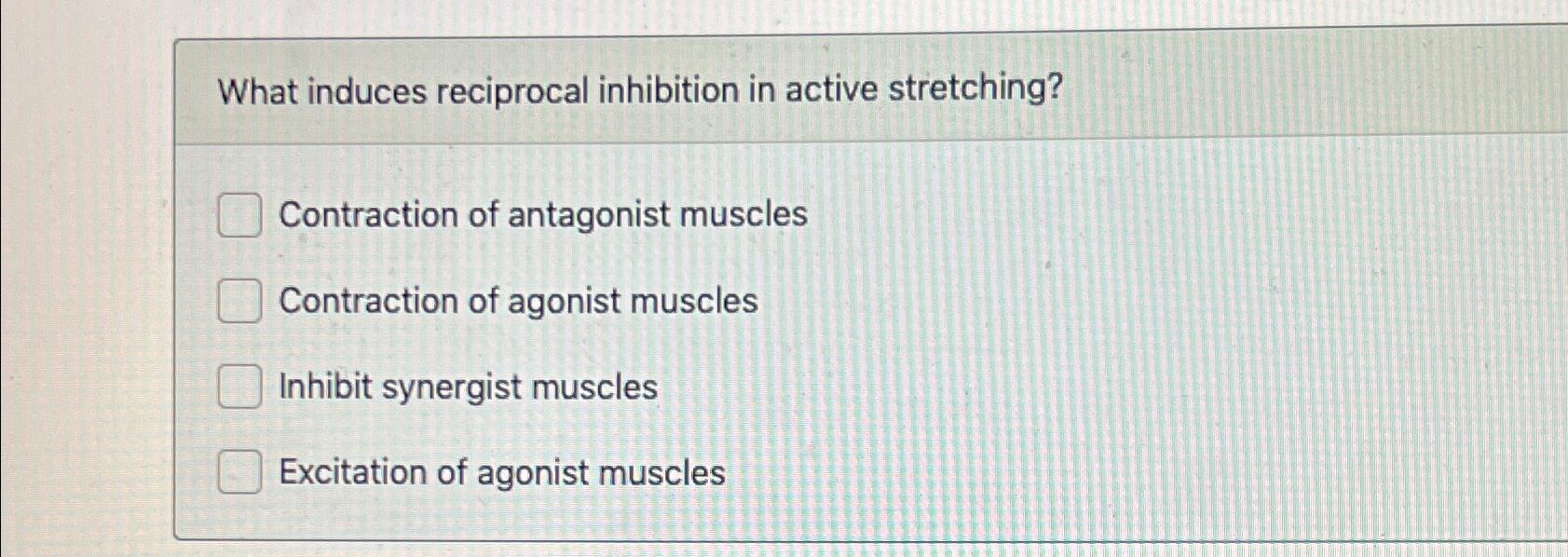 Solved What induces reciprocal inhibition in active | Chegg.com