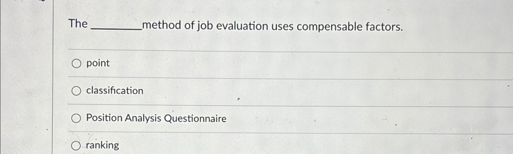 Solved The method of job evaluation uses compensable | Chegg.com