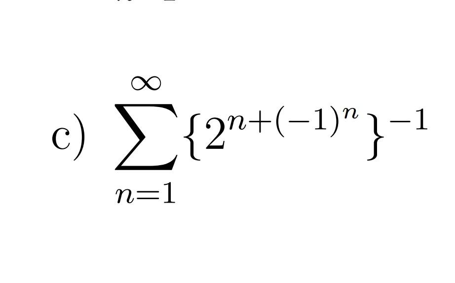 Solved ∑n=1∞{2n+(−1)n}−1 | Chegg.com