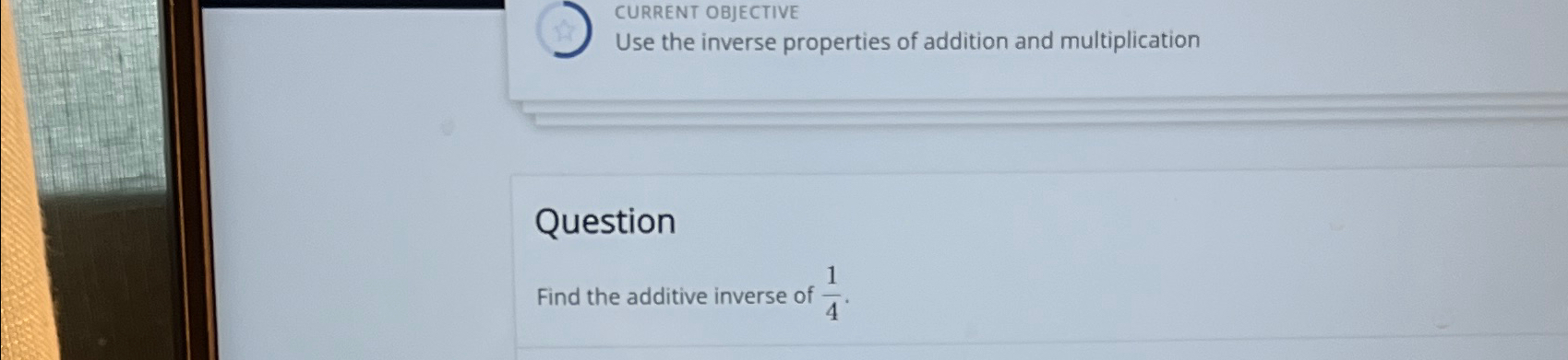 Solved CURRENT OBJECTIVEUse the inverse properties of | Chegg.com