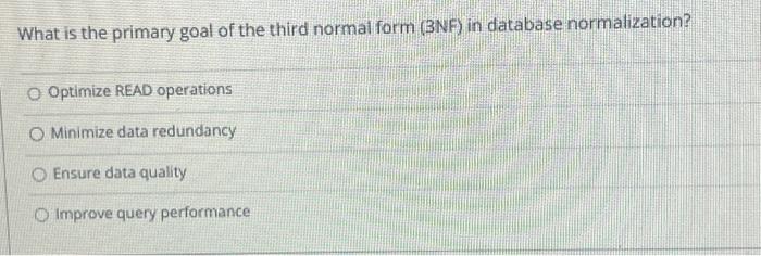 Solved What is the primary goal of the third normal form | Chegg.com