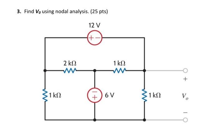 Solved 3. Find V0 using nodal analysis. ( 25pts ) | Chegg.com