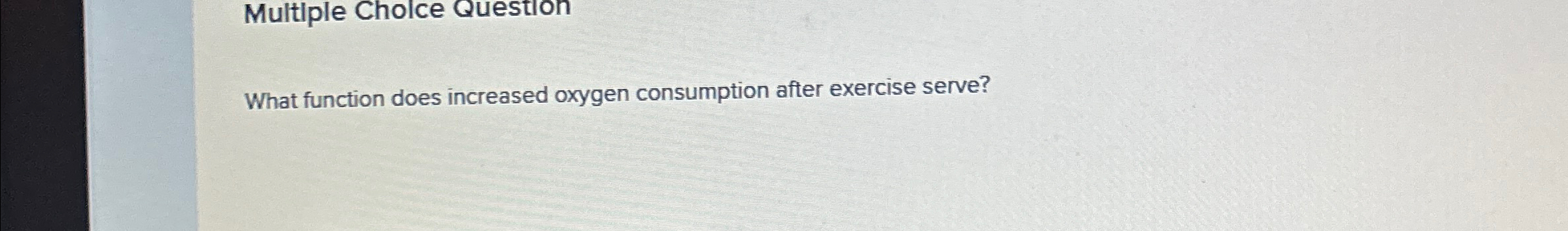 Solved Multiple Cholce QuestionWhat function does increased | Chegg.com