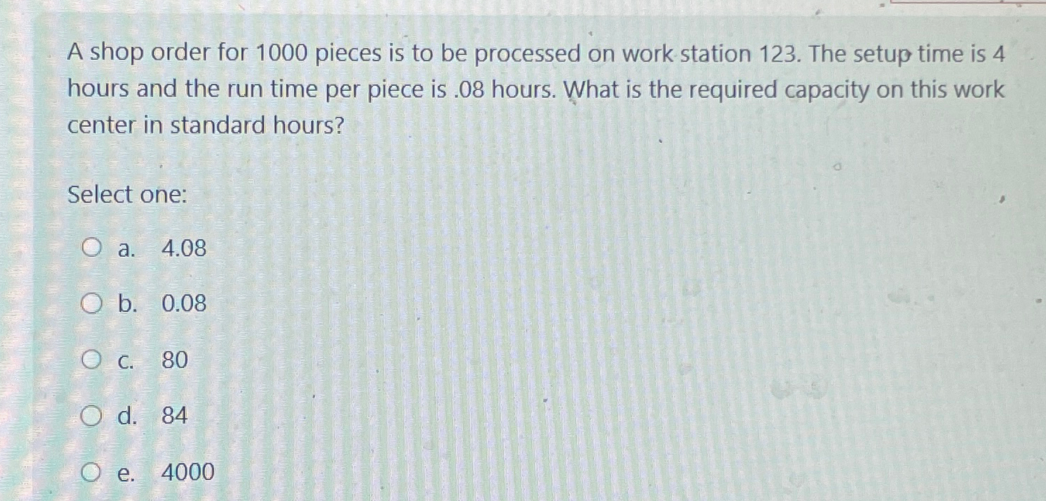 Solved A shop order for 1000 ﻿pieces is to be processed on | Chegg.com