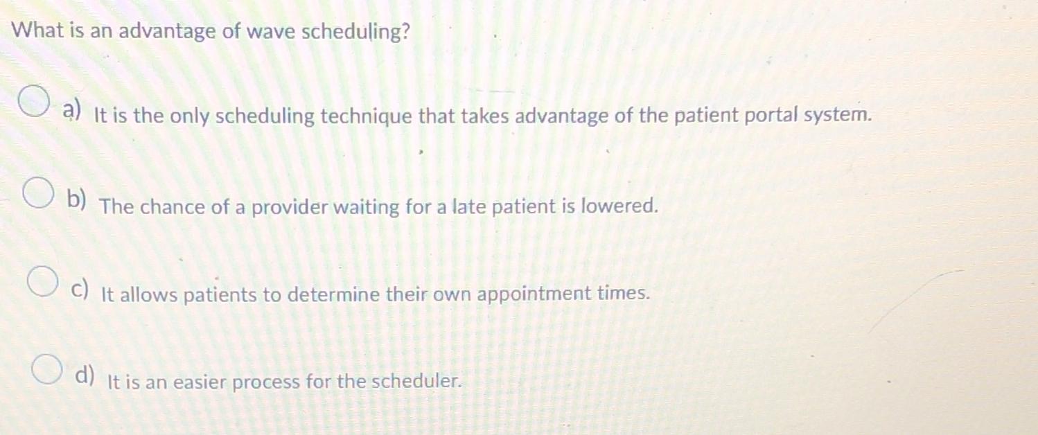 Solved What is an advantage of wave scheduling?a) ﻿It is the | Chegg.com