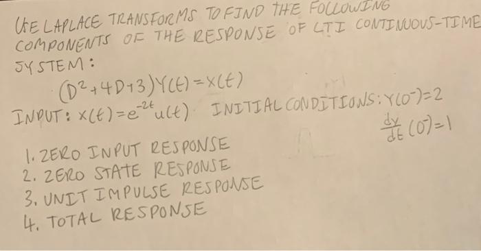 Solved USE LAPLACE TRANSFORMS TO FIND THE FOLLOWING | Chegg.com