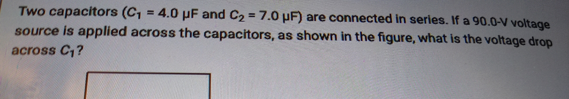 Solved Two capacitors and ( ﻿c1=4.0, (C2=7.0μF} ﻿are | Chegg.com