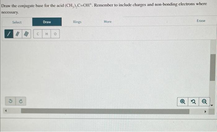 Solved Draw the conjugate base for the acid (CH3)2C=OH+. | Chegg.com