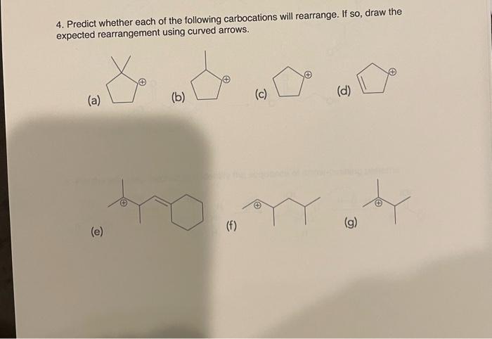 Solved 4. Predict whether each of the following carbocations | Chegg.com