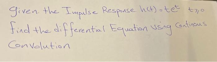 use the continous convolution. !!!!!! do not change | Chegg.com