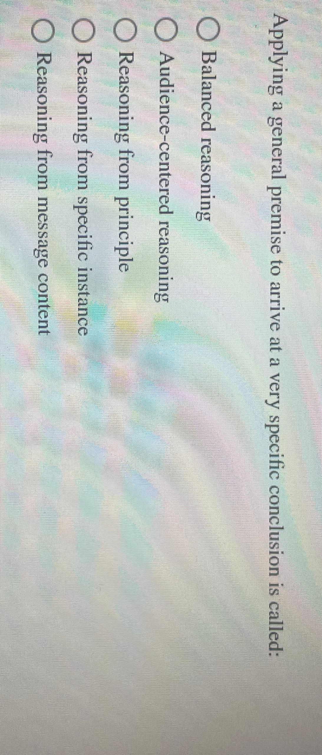 Solved Applying a general premise to arrive at a very | Chegg.com