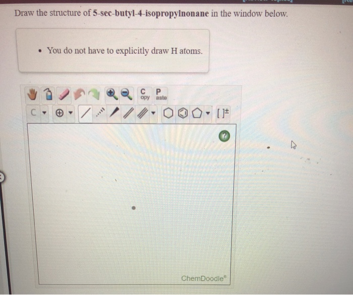 Solved Draw the structure of 5-sec-butyl-4-isopropylnonane | Chegg.com