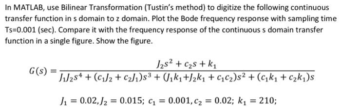 Solved In MATLAB, use Bilinear Transformation (Tustin's | Chegg.com