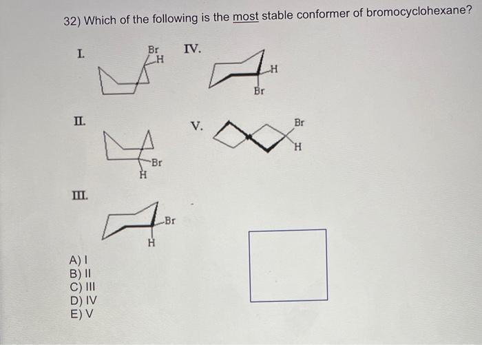 Solved which of the following is the MOST stable conformer | Chegg.com