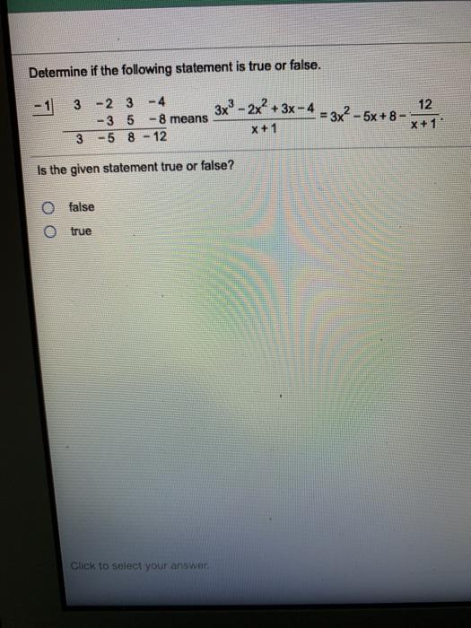 Solved Determine if the following statement is true or | Chegg.com