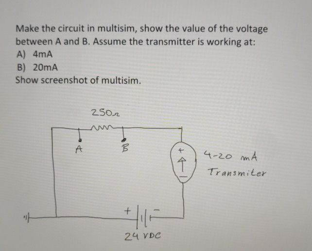 Solved Make the circuit in multisim, show the value of the | Chegg.com
