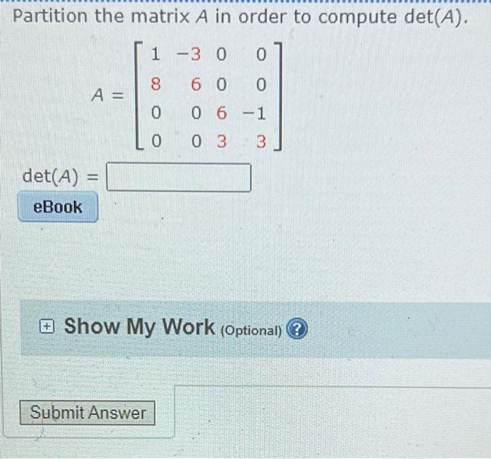 Solved Partition the matrix A in order to compute det(A). | Chegg.com