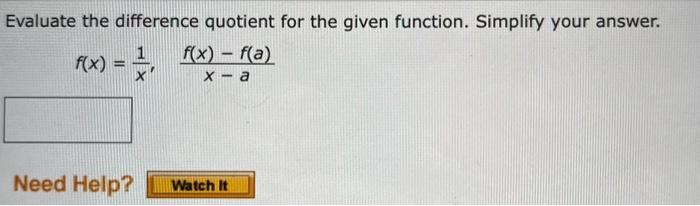 Solved Evaluate the difference quotient for the given | Chegg.com