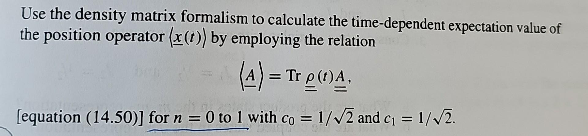 Solved Use The Density Matrix Formalism To Calculate The