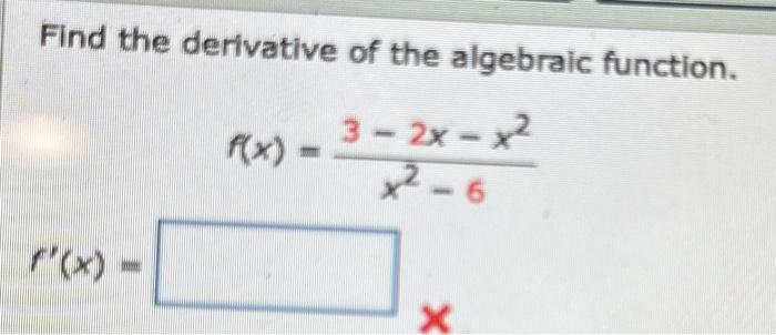 Solved Find the derivative of the algebraic function. | Chegg.com