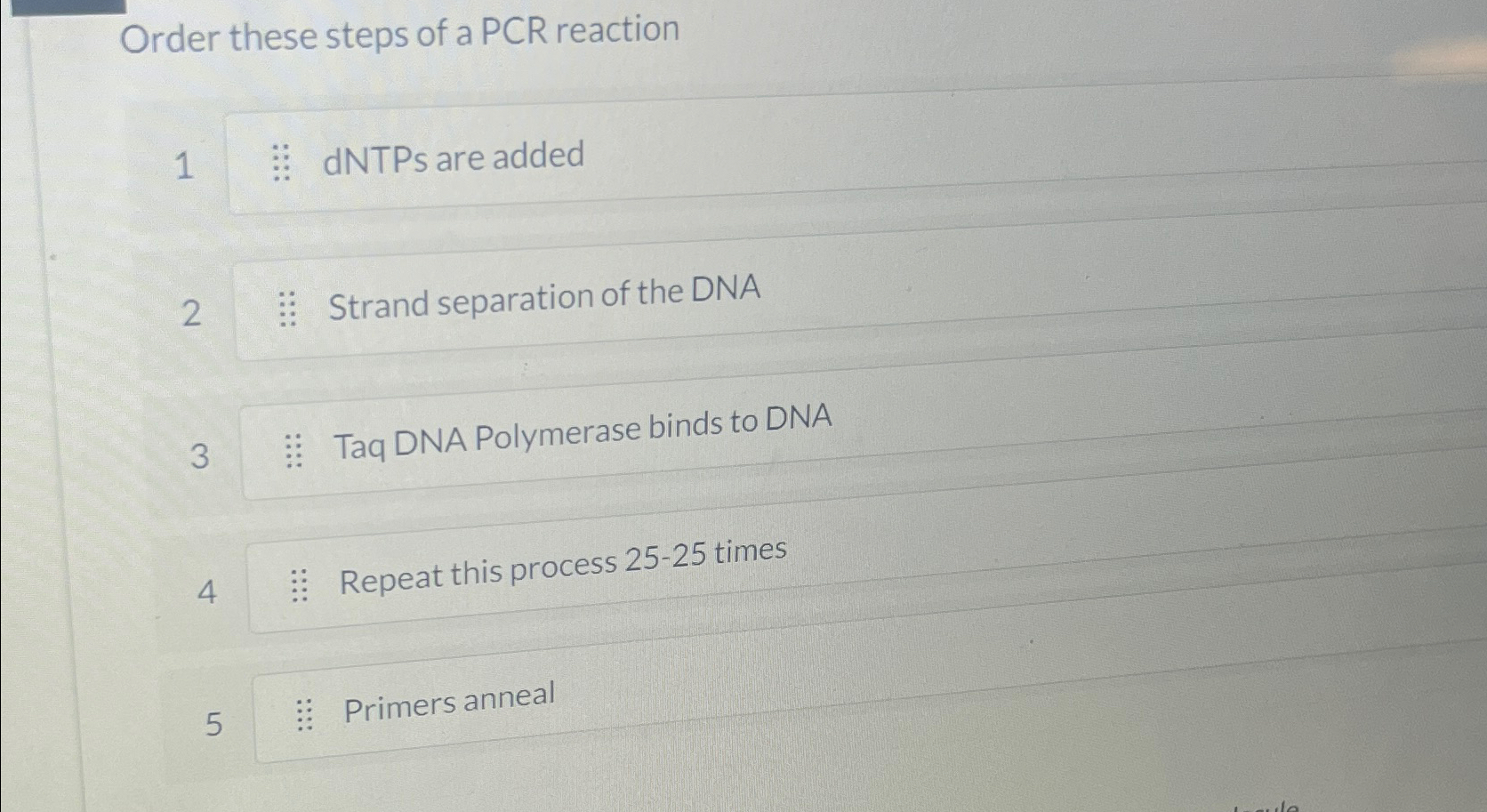 Solved Order these steps of a PCR reaction1:: dNTPs are | Chegg.com