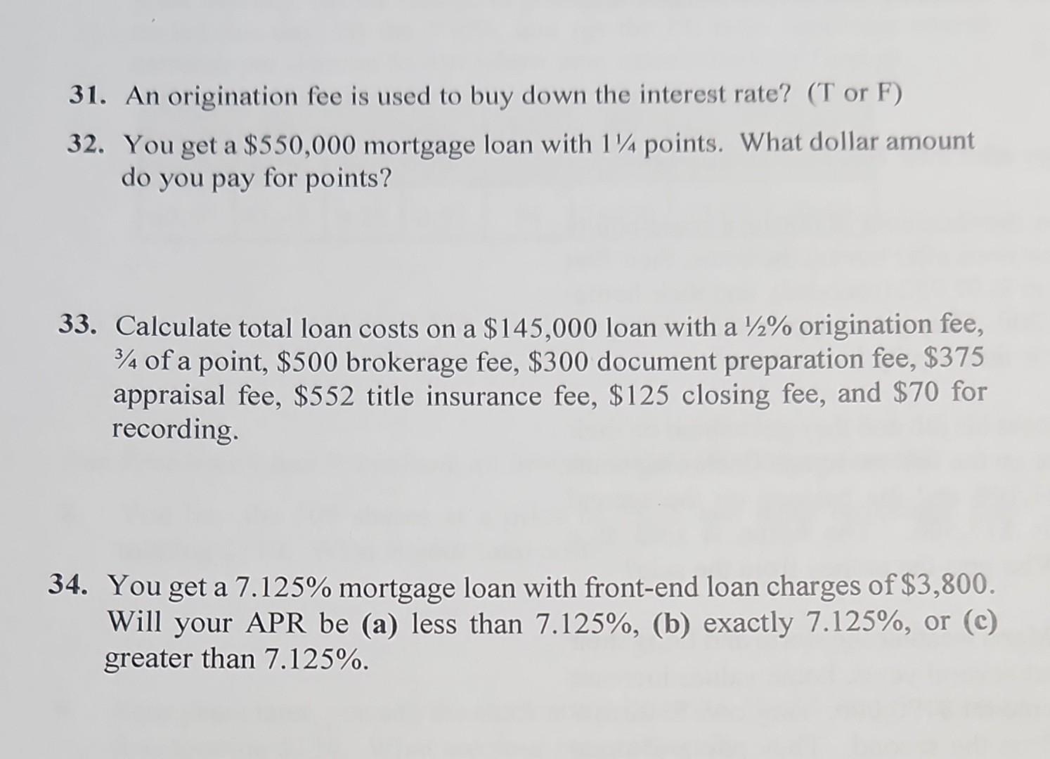 Solved 31. An origination fee is used to buy down the | Chegg.com