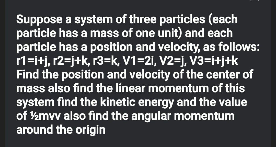 Solved Suppose a system of three particles (each particle | Chegg.com