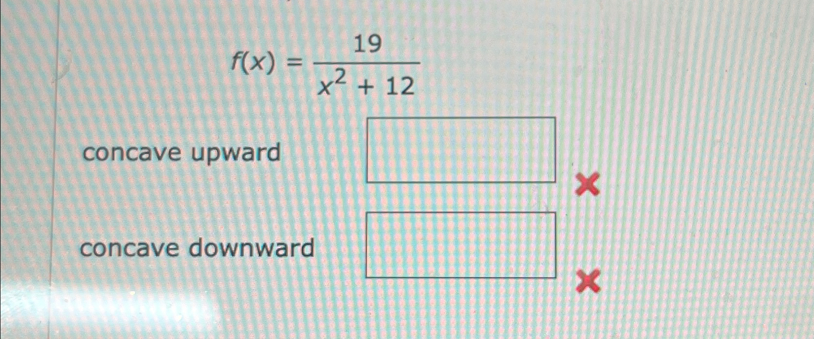 Solved f(x)=19x2+12concave upward?concave downward? | Chegg.com