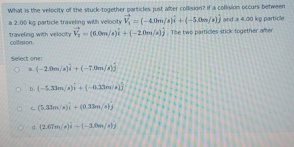 Solved What is the velocity of the stuck-together particles | Chegg.com