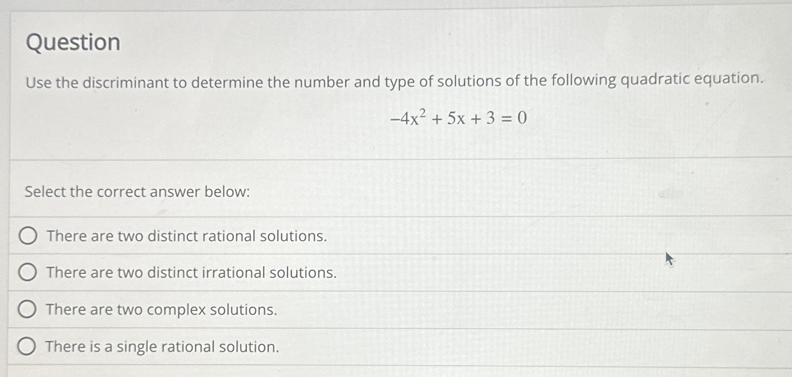 Solved QuestionUse the discriminant to determine the number | Chegg.com