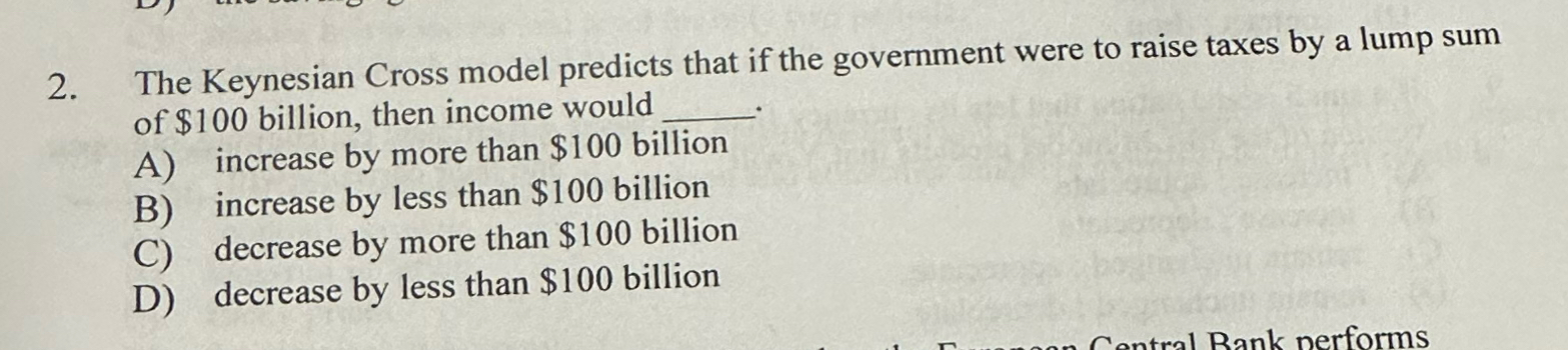 Solved The Keynesian Cross model predicts that if the | Chegg.com