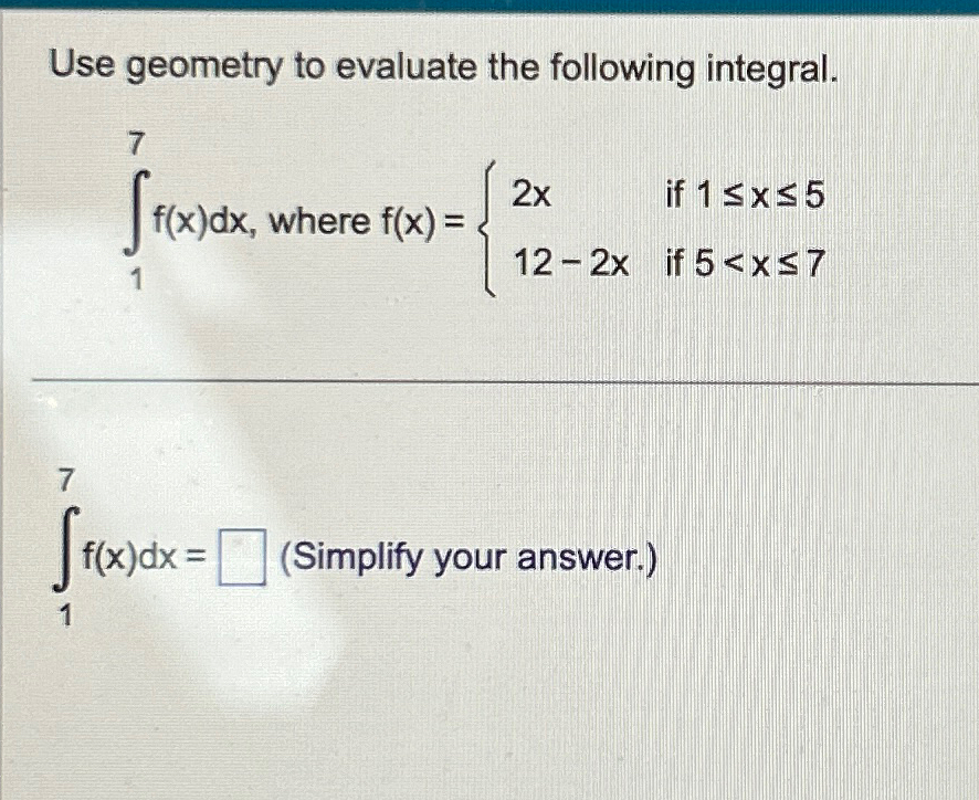 Solved Use geometry to evaluate the following integral. | Chegg.com
