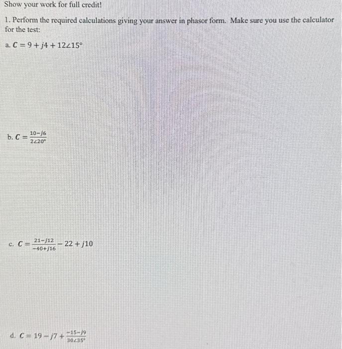 Solved Show your work for full credit! 1. Perform the | Chegg.com