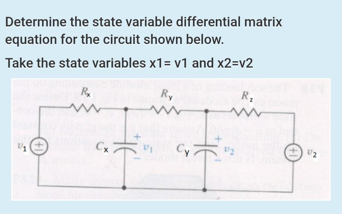 Solved Determine the state variable differential matrix | Chegg.com