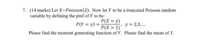 Solved 7. (14 marks) Let X∼ Poisson (λ). Now let Y to be a | Chegg.com
