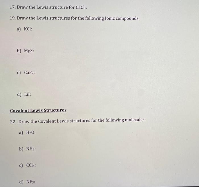 Solved 17. Draw the Lewis structure for CaCl2. 19. Draw the | Chegg.com