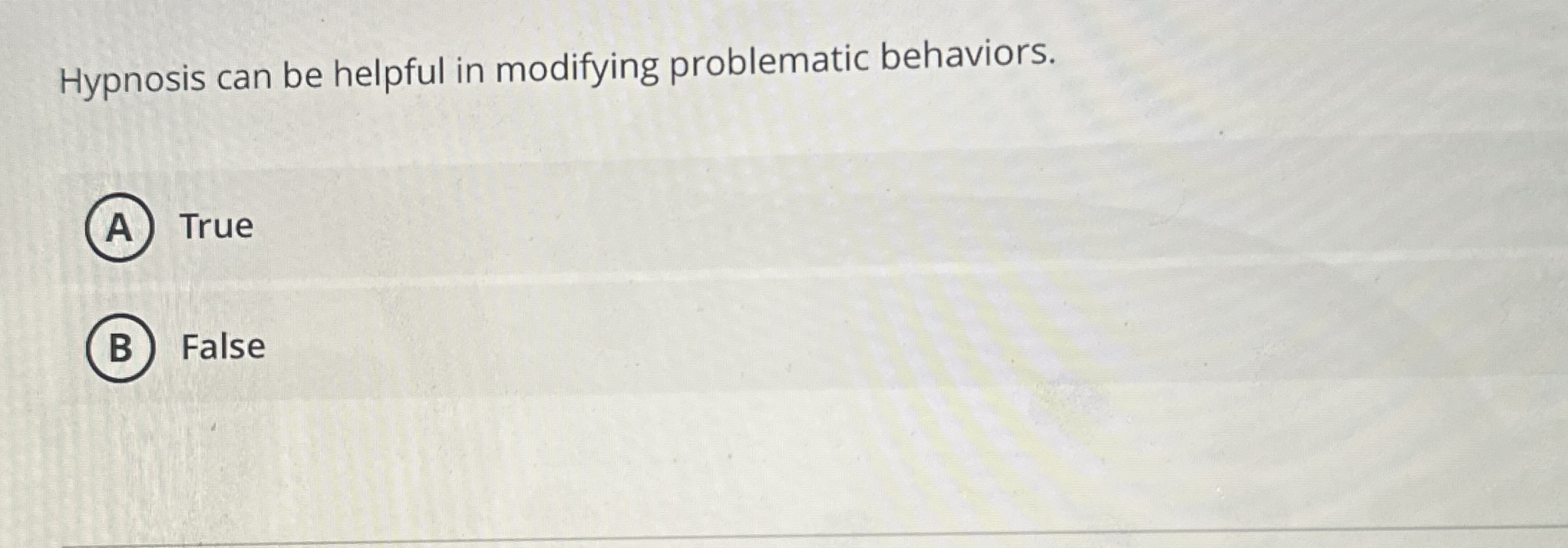 Solved Hypnosis can be helpful in modifying problematic | Chegg.com