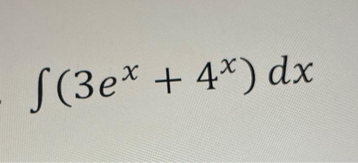 Solved ∫(3ex+4x)dx | Chegg.com