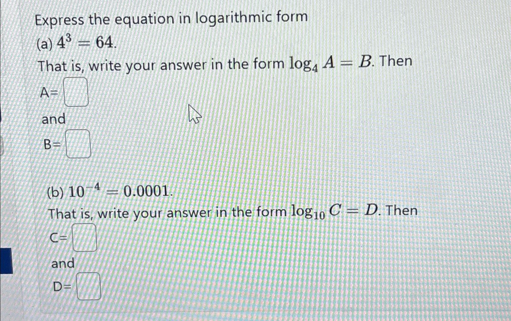 Solved Express the equation in logarithmic | Chegg.com