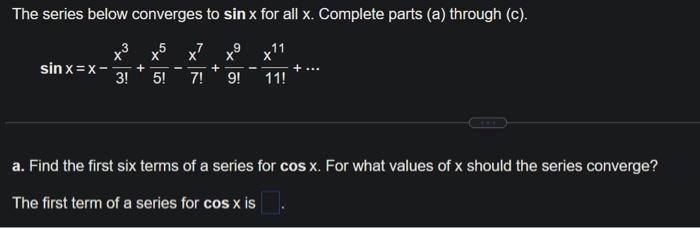 Solved The series below converges to sinx for all x. | Chegg.com