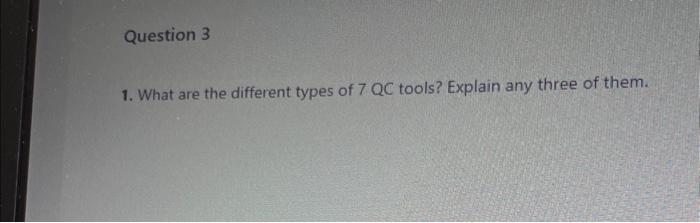 Solved 1. What are the different types of 7QC tools? Explain | Chegg.com
