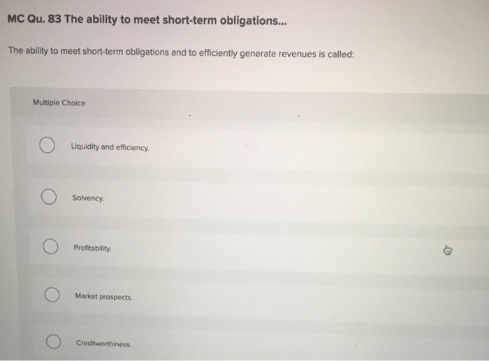 Solved MC Qu. 83 The ability to meet short-term | Chegg.com