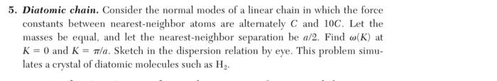 Solved 5. Diatomic chain. Consider the normal modes of a | Chegg.com