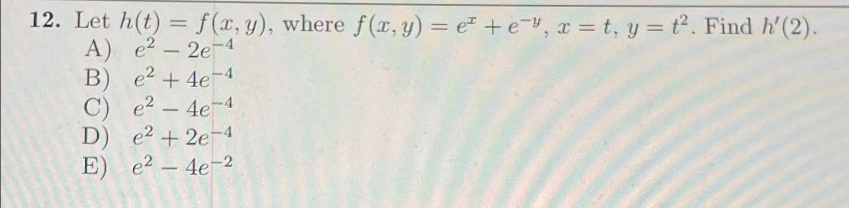 Solved Let h(t)=f(x,y), ﻿where f(x,y)=ex+e-y,x=t,y=t2. ﻿Find | Chegg.com